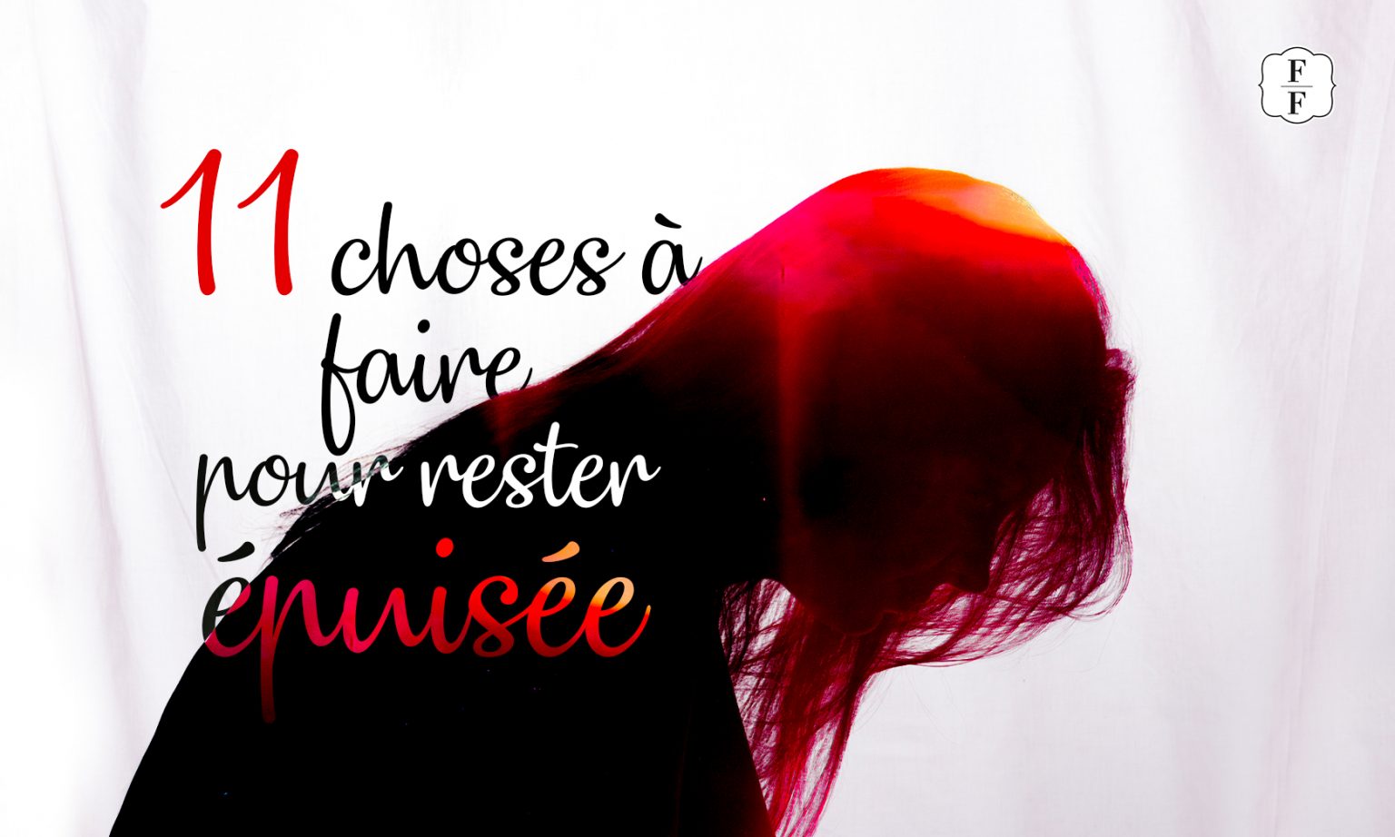 11 choses à faire pour rester épuisée - Fabuleuses Au Foyer